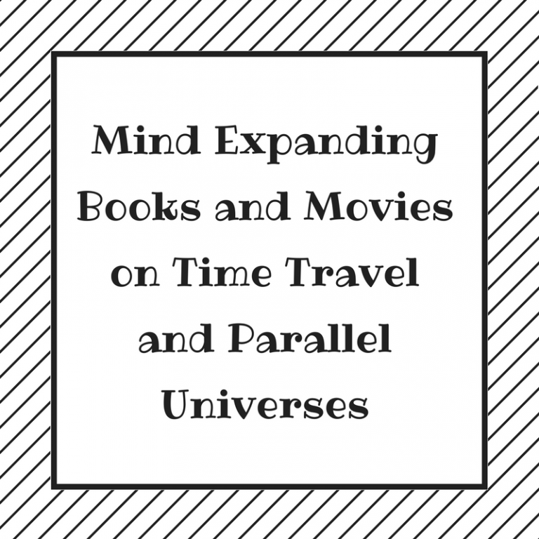 Mind Expanding Books and Movies on Time Travel and Parallel Universes ...